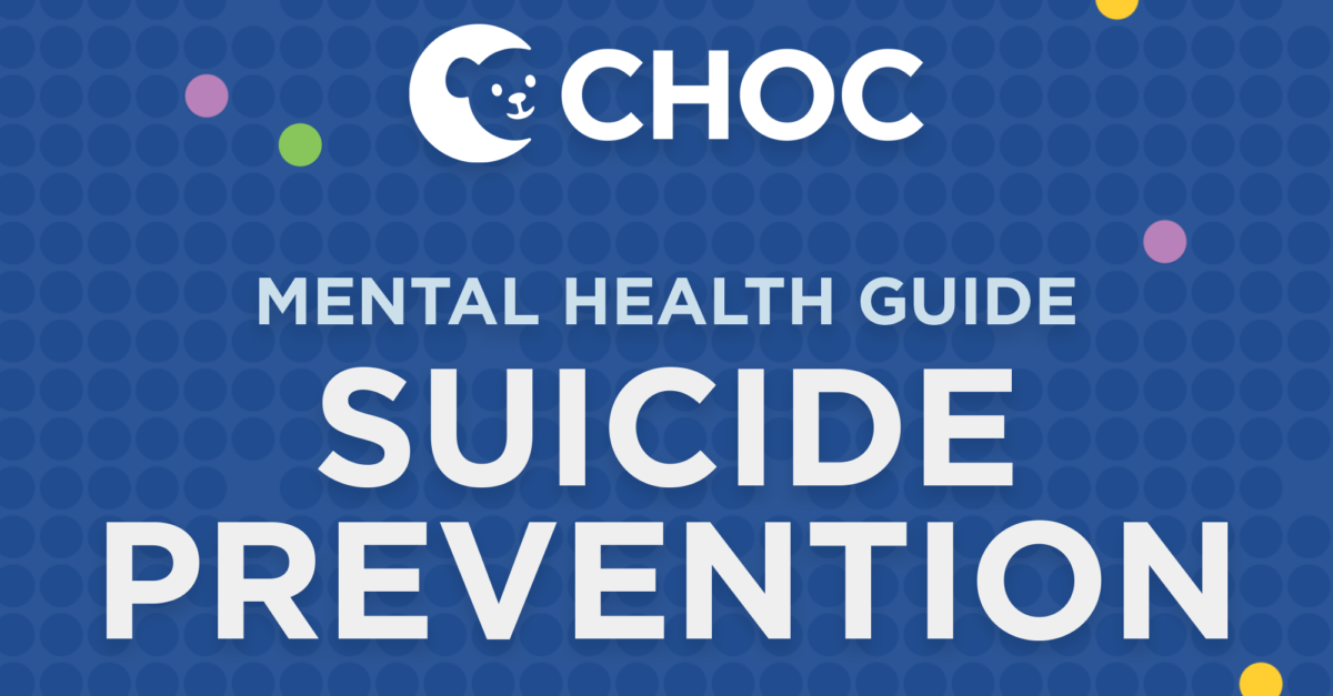 Suicide Prevention - CHOC - Children's health hub